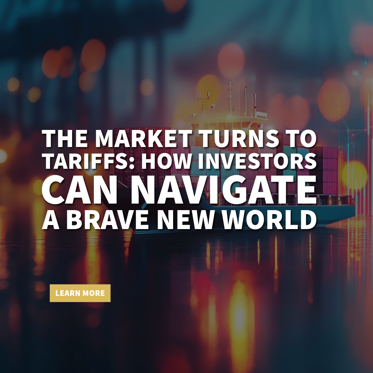The Market Turns to Tariffs: How Investors Can Navigate a Brave New ...